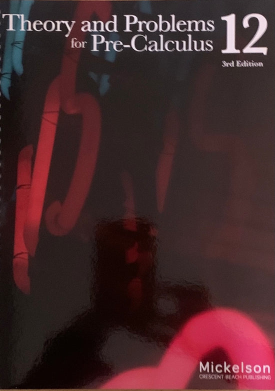 Theory and Problems PreCalculus Grade 12 (3rd Edition)